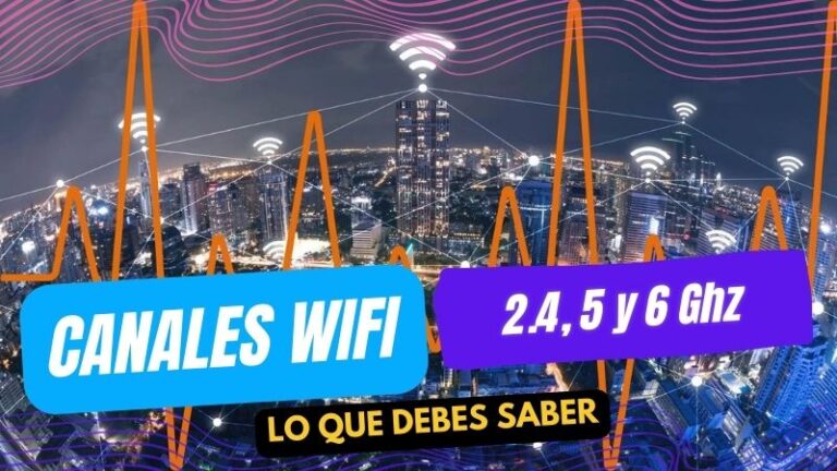 Canales WiFi 2.4, 5 y 6GHz - Lo Que Debes Saber - ITA TECH