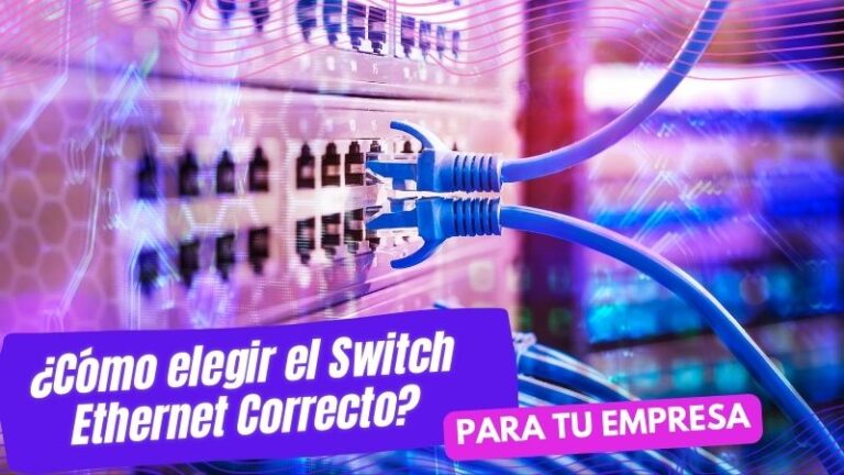 ¿Cómo elegir el switch correcto para su empresa? - ITA TECH