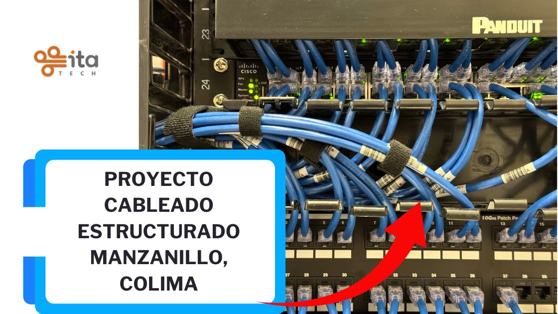 Proyecto Cableado Estructurado Manzanillo Colima - ITA TECH