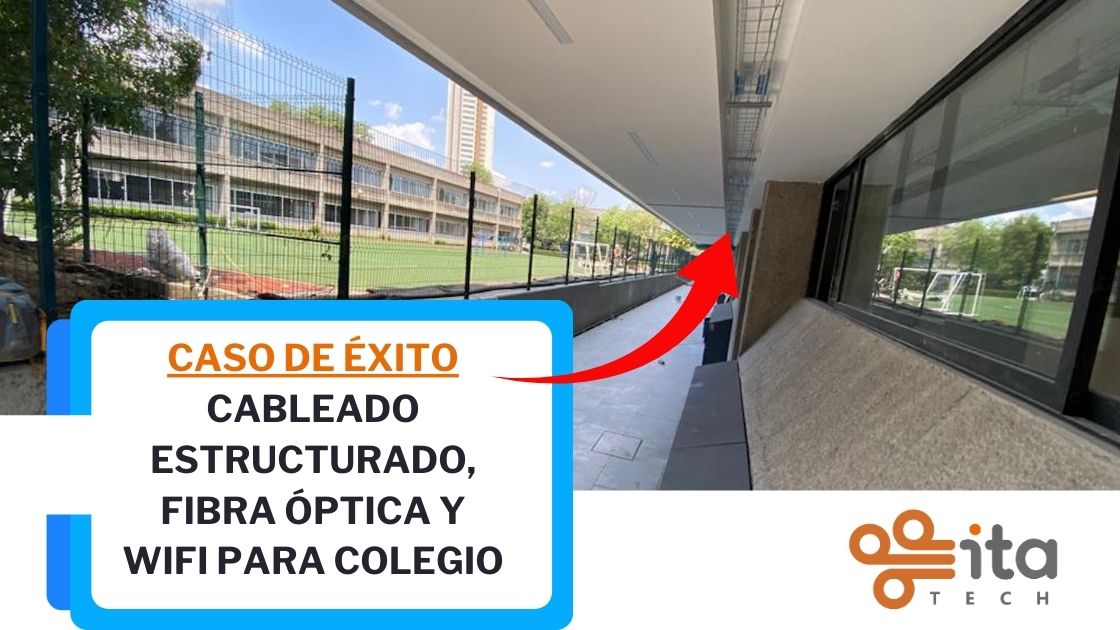 Caso de Éxito - Cableado Estructurado, Fibra Óptica y WiFi para Colegio ...