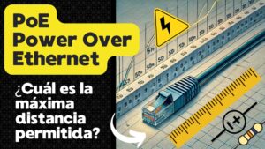 Relación entre los estándares PoE y las distancias máximas soportadas ...