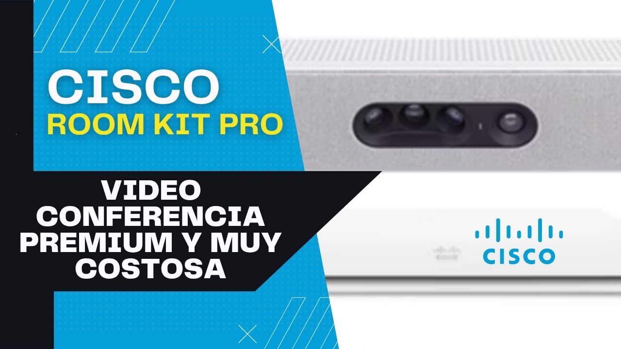 Cisco Room Kit Pro: Una joya de videoconferencia… que casi nadie ...